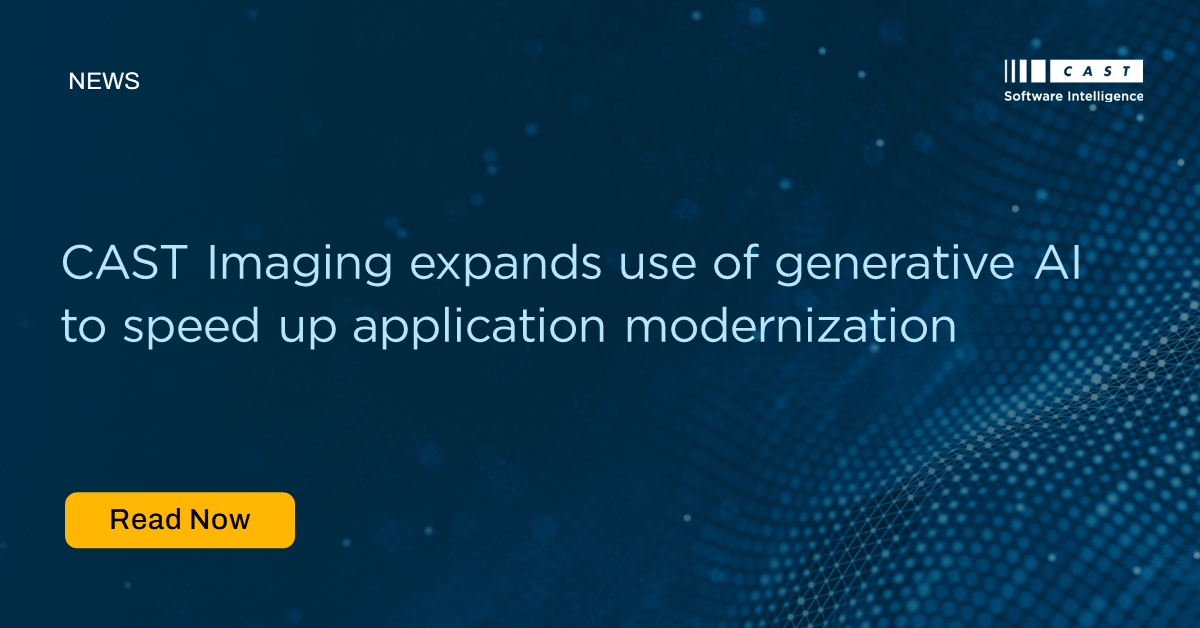 CAST Imaging expands use of generative AI to speed up application ...