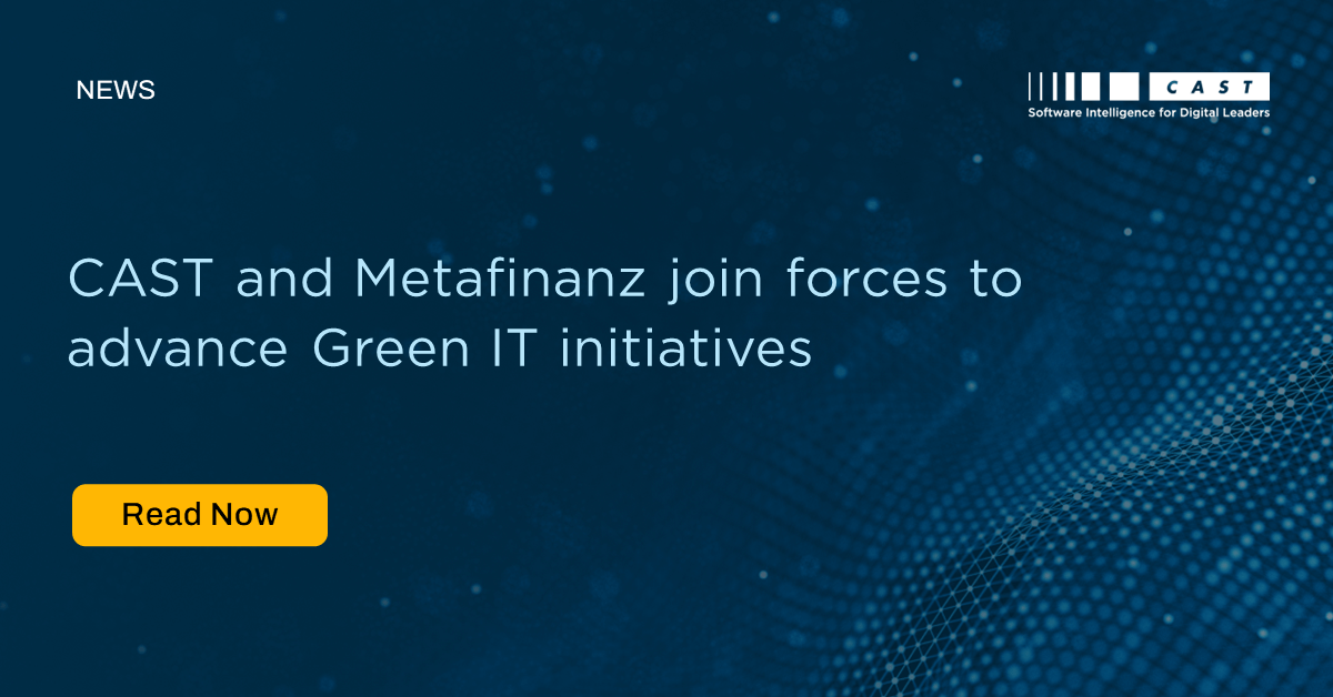 CAST and Metafinanz join forces to advance Green IT initiatives