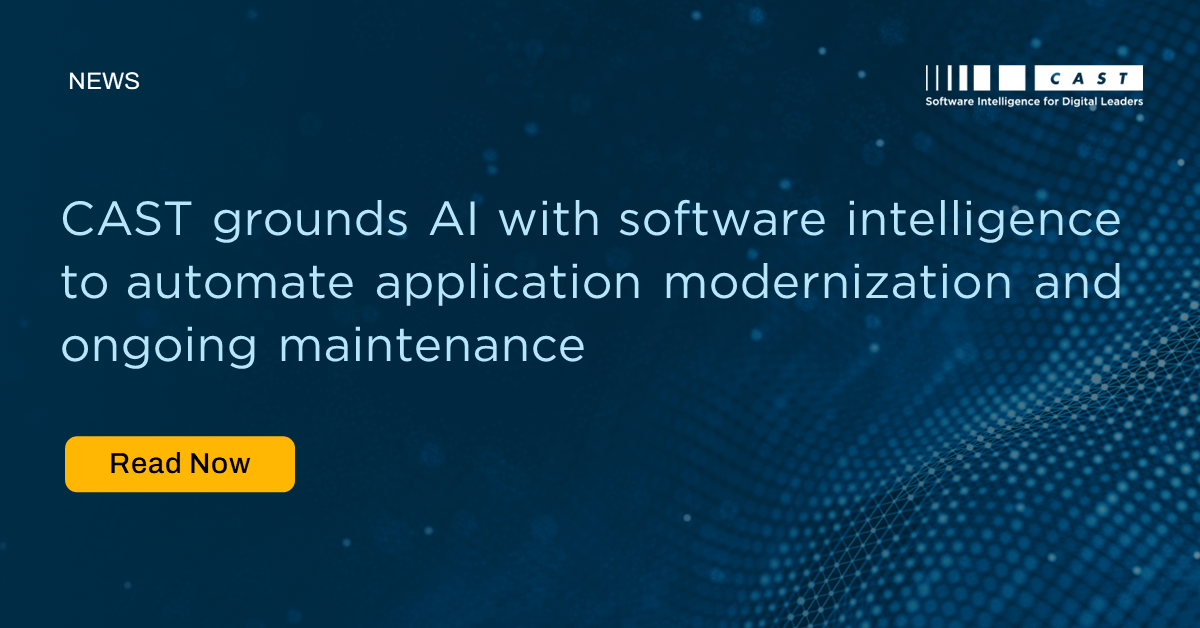 CAST grounds AI with software intelligence to automate application ...