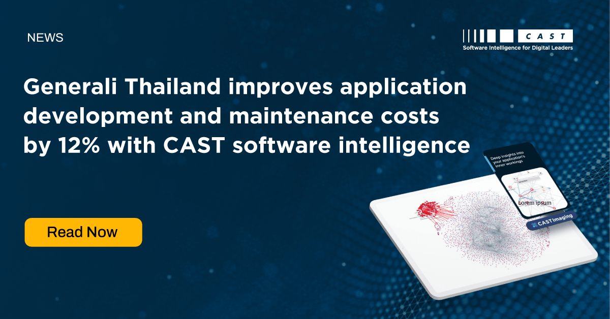 Generali Thailand improves application development and maintenance costs by 12% with CAST ...