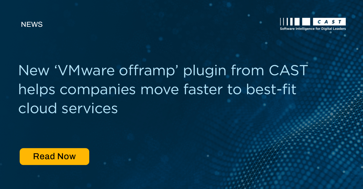 New ‘VMware offramp’ plugin from CAST helps companies move faster to ...
