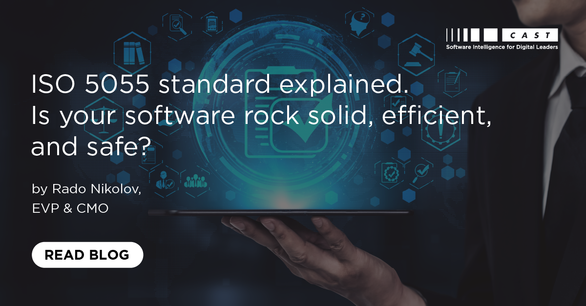 ISO 5055 standard explained. Is your software rock solid, efficient, and safe?